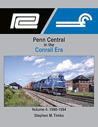 Penn Central in the Conrail Era Volume 4: 1990-1994 Hardcover Book Ste ...