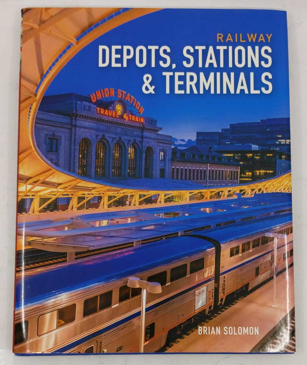 Railway Depots, Stations & Terminals Hardcover Book By Brian Solomon E ...